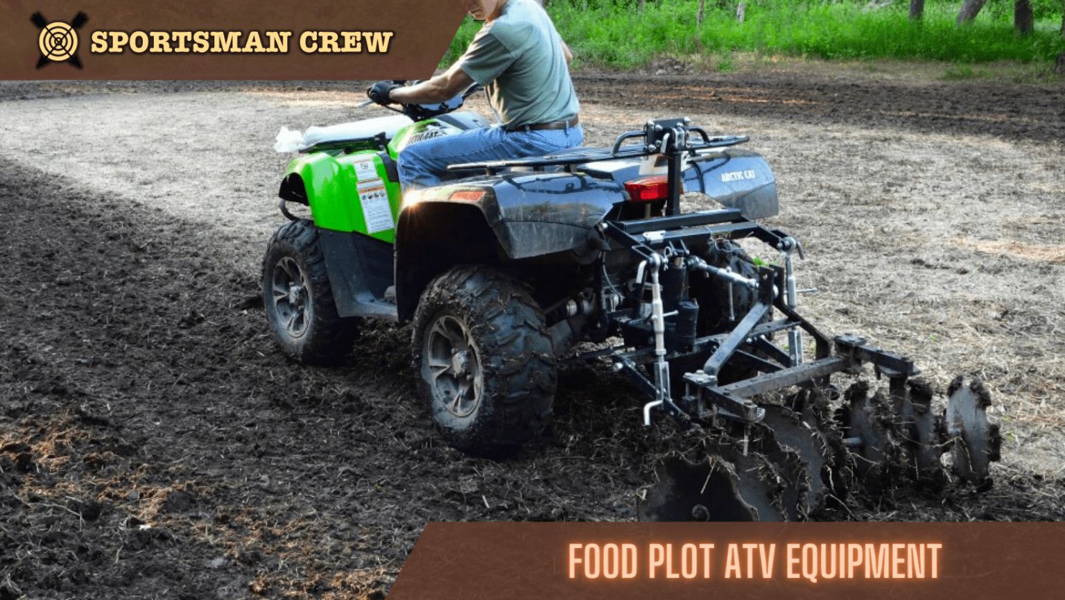 The Best Food Plot ATV Equipment
